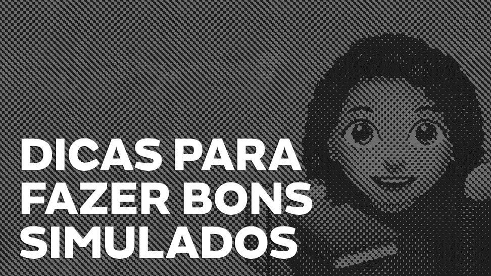 7 Dicas para se preparar e fazer um bom simulado!